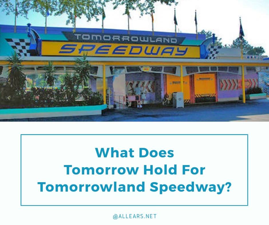 What Does Tomorrow Hold For Tomorrowland Speedway? - AllEars.Net